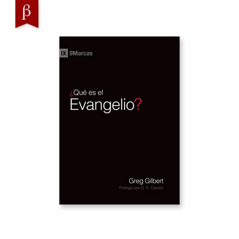 ¿qué Es El Evangelio Greg Gilbert