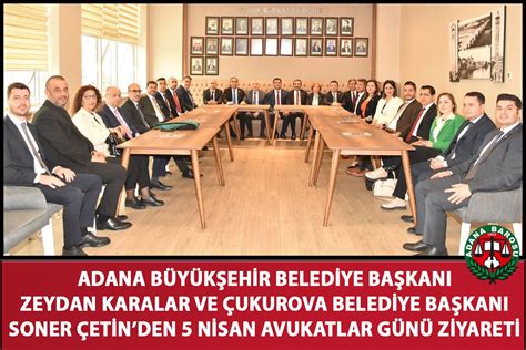 ADANA BÜYÜKŞEHİR BELEDİYE BAŞKANI ZEYDAN KARALAR VE ÇUKUROVA BELEDİYE