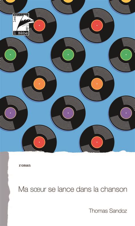 Ma sœur se lance dans la chanson Editions de l Hèbe