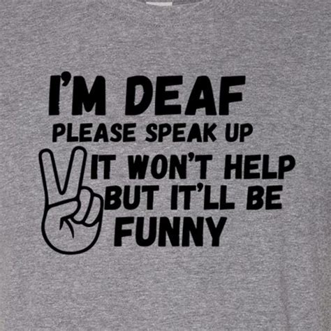 Deaf Please Speak Up Funny T Shirt Etsy