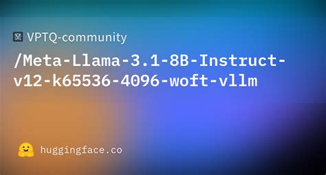 Vptq Communitymeta Llama 31 8b Instruct V12 K65536 4096 Woft Vllm