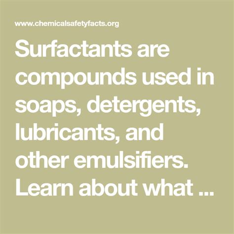 Surfactants Are Compounds Used In Soaps Detergents Lubricants And
