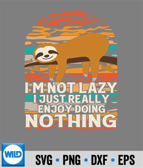 Sloth Svg Im Not Lazy Just Rolled A Low Initiative Lazy Cute Sloth Svg
