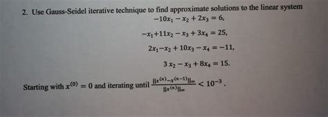 Solved Use Gauss Seidel Iterative Technique To Find