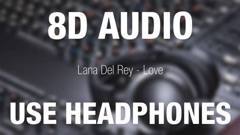 Lana Del Rey Love 8D AUDIO YouTube