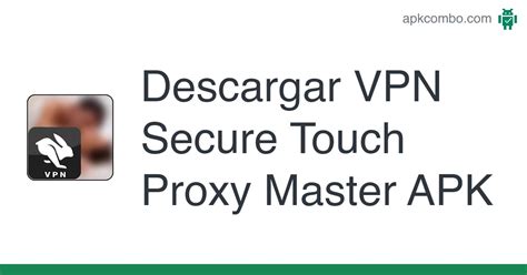 VPN Secure Touch Proxy Master APK (Android App) - Descarga Gratis