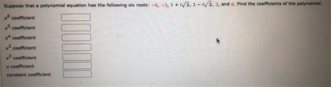 Solved Suppose That A Polynomial Equation Has The Following Chegg Com