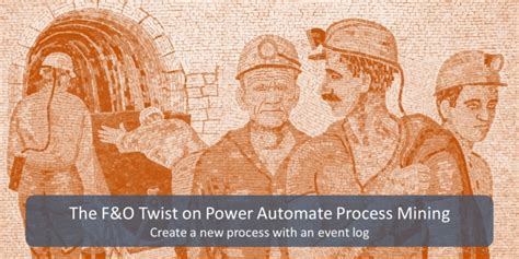 the fando twist on process mining create new process with event log