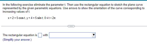 Solved In The Following Exercise Eliminate The Parameter T Chegg