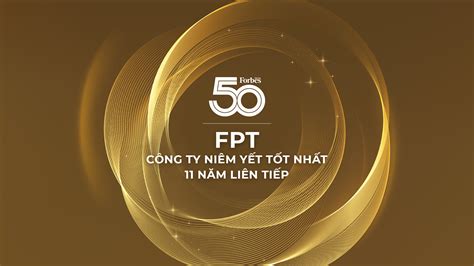 Fpt được Vinh Danh Top Công Ty Niêm Yết Tốt Nhất Trong 11 Năm Liên Tiếp