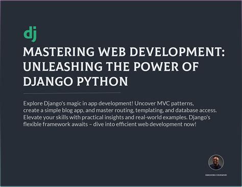 Mastering Web Development Unleashing The Power Of Django Python By