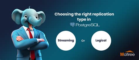 Streaming Vs Logical Replication In Postgresql Choosing The Right