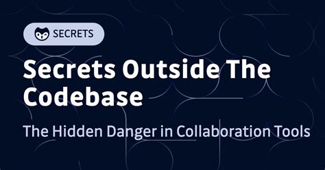 The Hidden Breach Secrets Leaked Outside The Codebase Pose A Serious Threat