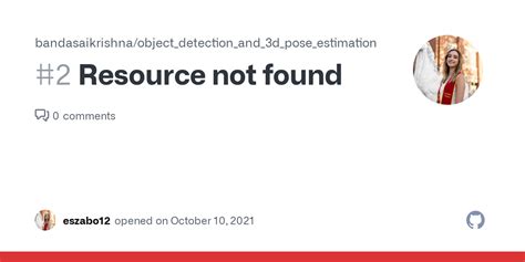 Resource Not Found Issue Bandasaikrishna Object Detection And D Pose Estimation GitHub