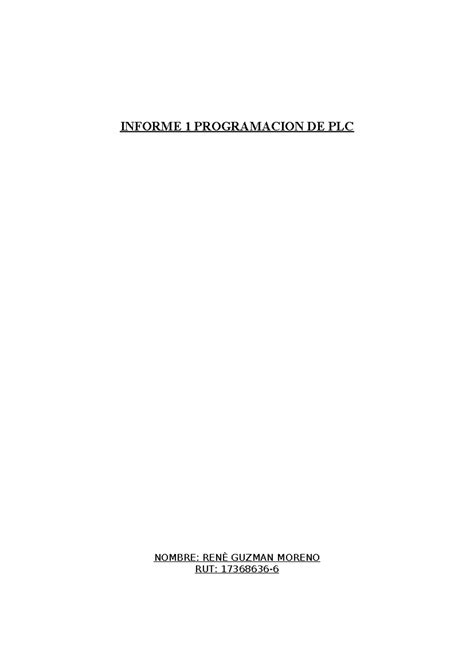 Informe 1 Programacion De Plc Listo Informe 1 Programacion De Plc Nombre RenÈ Guzman Moreno
