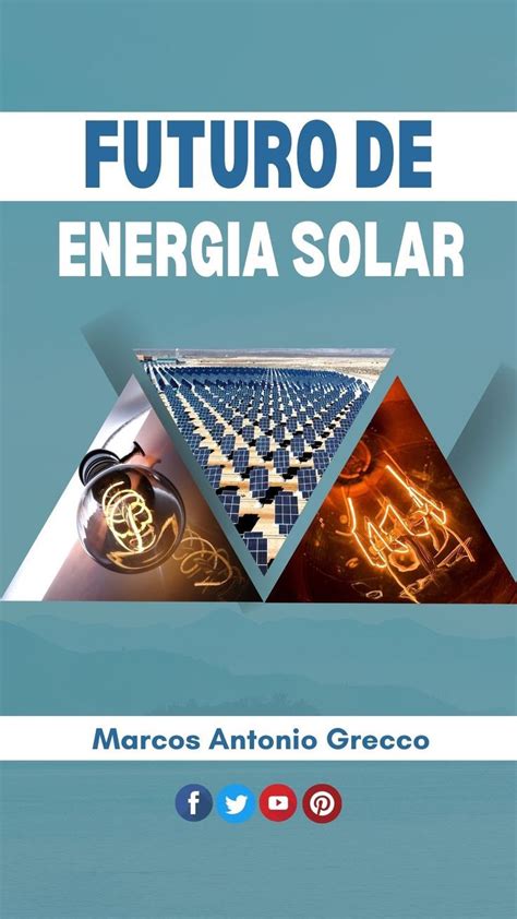 Entenda O Futuro Da Energia Solar Marco Antonio Marco Antonio