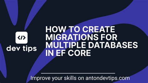 How To Create Migrations For Multiple Databases In Ef Core