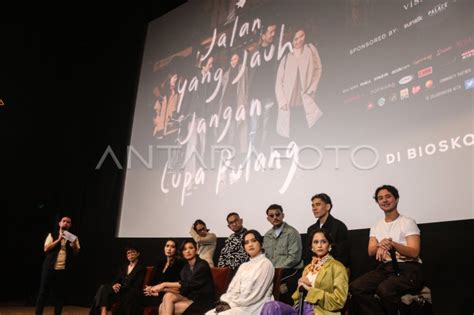 PENAYANGAN PERDANA FILM JALAN YANG JAUH JANGAN LUPA PULANG ANTARA Foto