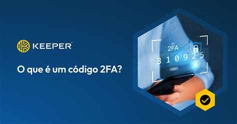 O Que é Um Código 2fa — Keeper Security