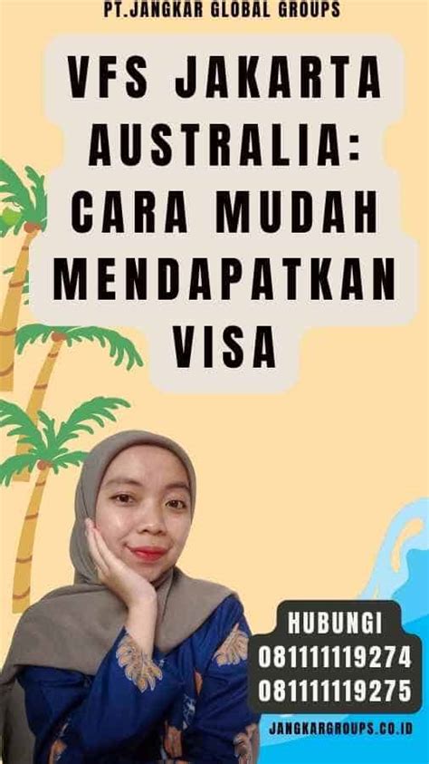 Vfs Jakarta Australia Cara Mudah Mendapatkan Visa Jangkar Global Groups