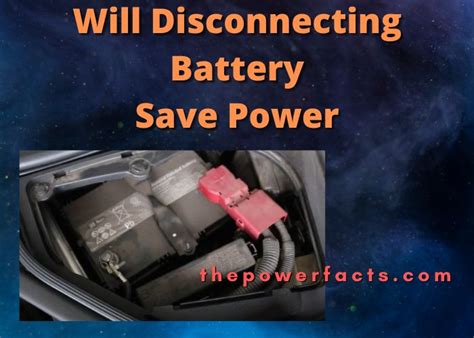Will Disconnecting Battery Save Power Is It Ok The Power Facts