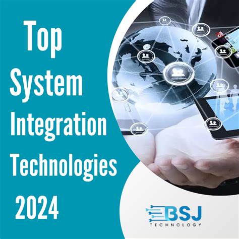 Top System Integration Technologies 2024 Bsj Technology Medium
