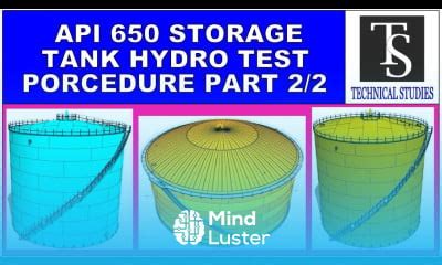 Learn API 650 STORAGE TANK HYDROSTATIC TEST PROCEDURE PART 2 2 Mind