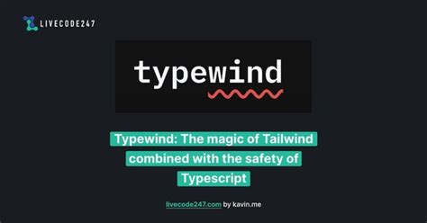 Typewind The Magic Of Tailwind Combined With The Safety Of Typescript Rtailwindcss