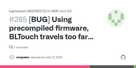 Bug Using Precompiled Firmware Bltouch Travels Too Far Off To The