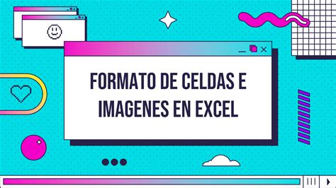 SOLUTION Formato De Celdas E Imagenes En Excel Studypool