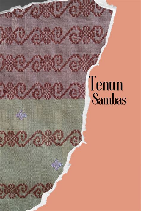 Beberapa Contoh Tenun Sambas Yang Bervariasi Sitti Raudhatussaadah