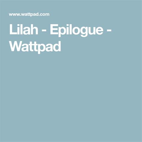 Lilah Epilogue Wattpad Reading Paragraph