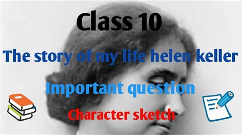 The Story Of My Life Helen Keller Cbse Class 10 Novel Important