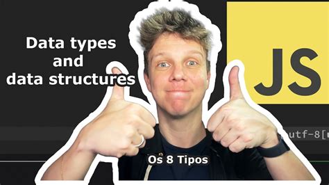 Descubra Os 8 Tipos De Dados E Estruturas De Dados Em Javascript Youtube