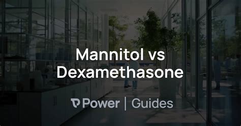 Mannitol Vs Dexamethasone Power