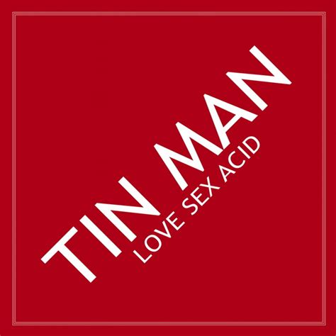 Tin Man Love Sex Acid Keys Of Life Music And Downloads On Beatport