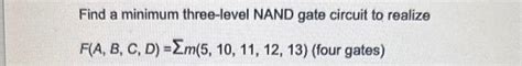 Solved Find A Minimum Three Level Nand Gate Circuit To
