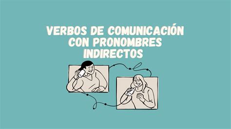 Verbos De Comunicación Con Pronombres Indirectos A15 B13