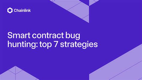 Smart Contract Bug Hunting 7 Strategies Chainlink