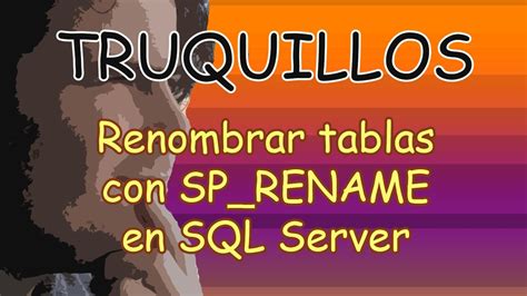 Sql Renombrar Tablas Con Sprename Youtube