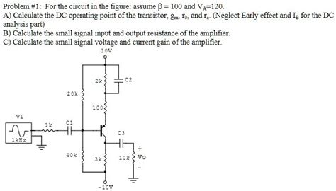 SOLVED Problem 1 For the circuit in the figure assume Î² 100 and