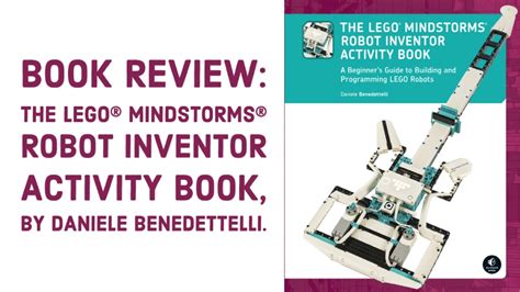 the lego® mindstorms® robot inventor activity book [book review