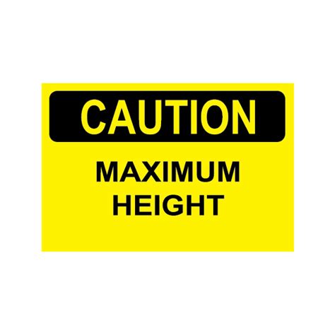 Caution Maximum Height Visionmarkerca