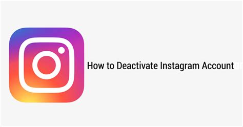 How To Deactivate Instagram Account A Step By Step Guide NoloWiz