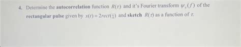 Solved 4 Determine The Autocorrelation Function R τ And