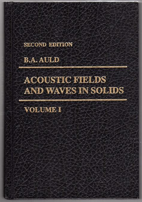 Acoustic Fields And Waves In Solids By Bertram Alexander Auld Goodreads