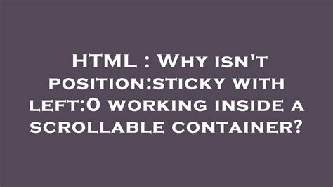 HTML Why Isn T Position Sticky With Left 0 Working Inside A