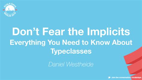don t fear the implicits everything you need to know about typeclasses