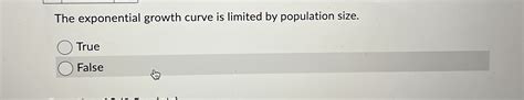 Solved The Exponential Growth Curve Is Limited By Population