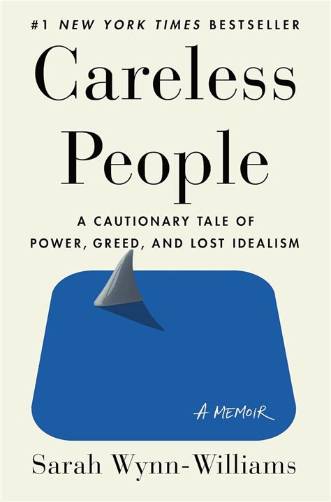 Careless People A Cautionary Tale Of Power Greed And Lost Idealism